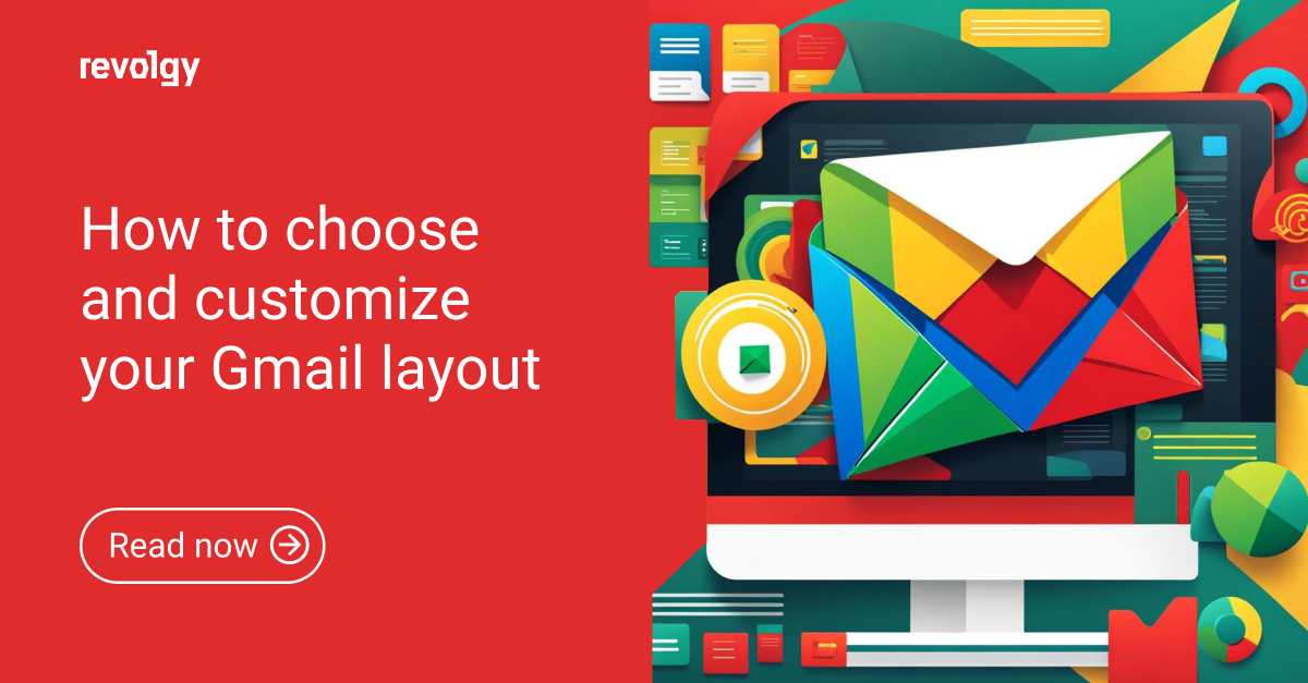 How to choose and customize your Gmail layout How to choose and customize your Gmail layout
